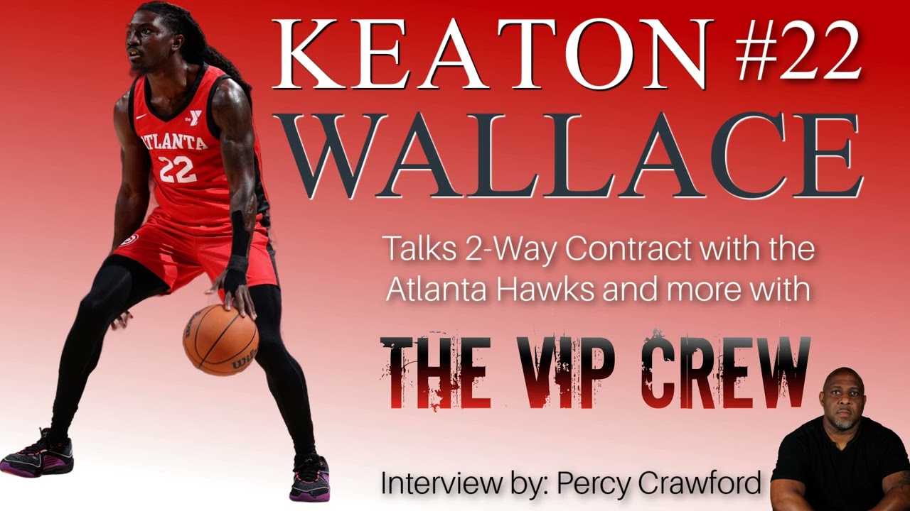 Keaton Wallace - Atlanta Hawks Net Worth, Contract, Detailed Information - CollegeNetWorth.com