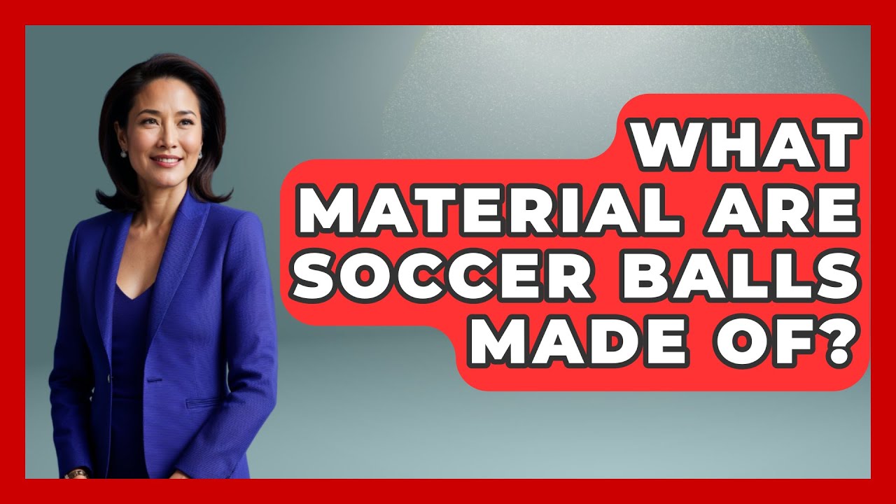 Materials Used in Making Modern Footballs: An In-Depth Look at ...