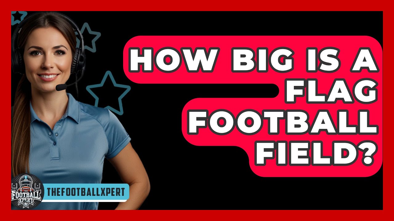 Understanding the Field: Dimensions and Layout of a Flag Football Game ...