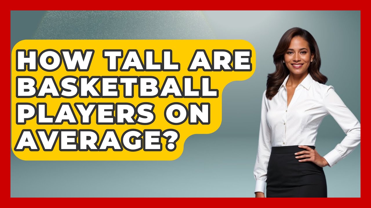 How Tall Is the Average Division 1 Basketball Player? Insights into ...